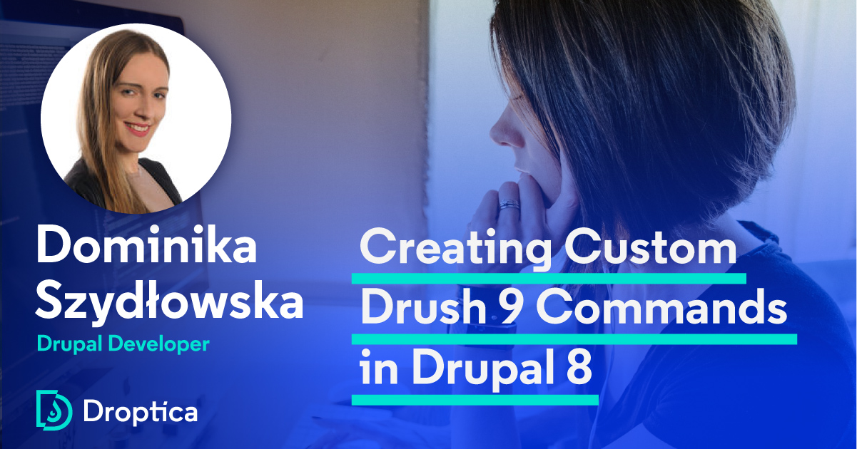 Creating Custom Drush 9 Commands in Drupal 8 | Droptica