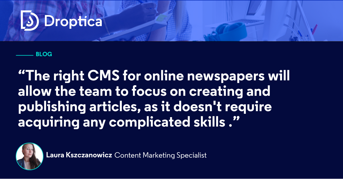 What should the best CMS for newspapers include? | Droptica