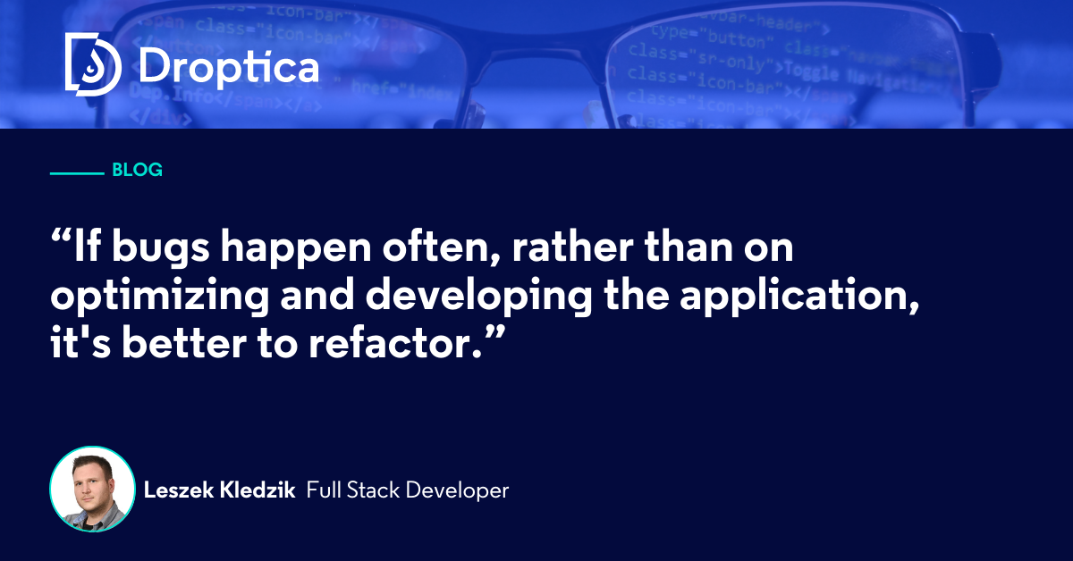 What is refactoring and when is the best time to do it? | Droptica