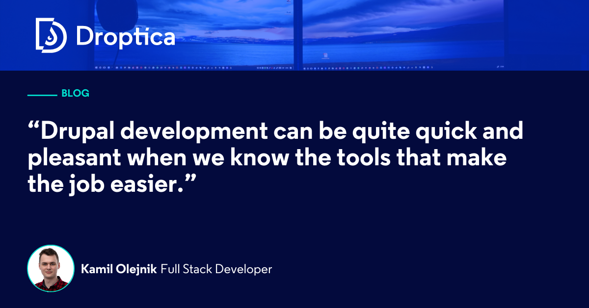 7 Drupal development tools you definitely need to try | Droptica