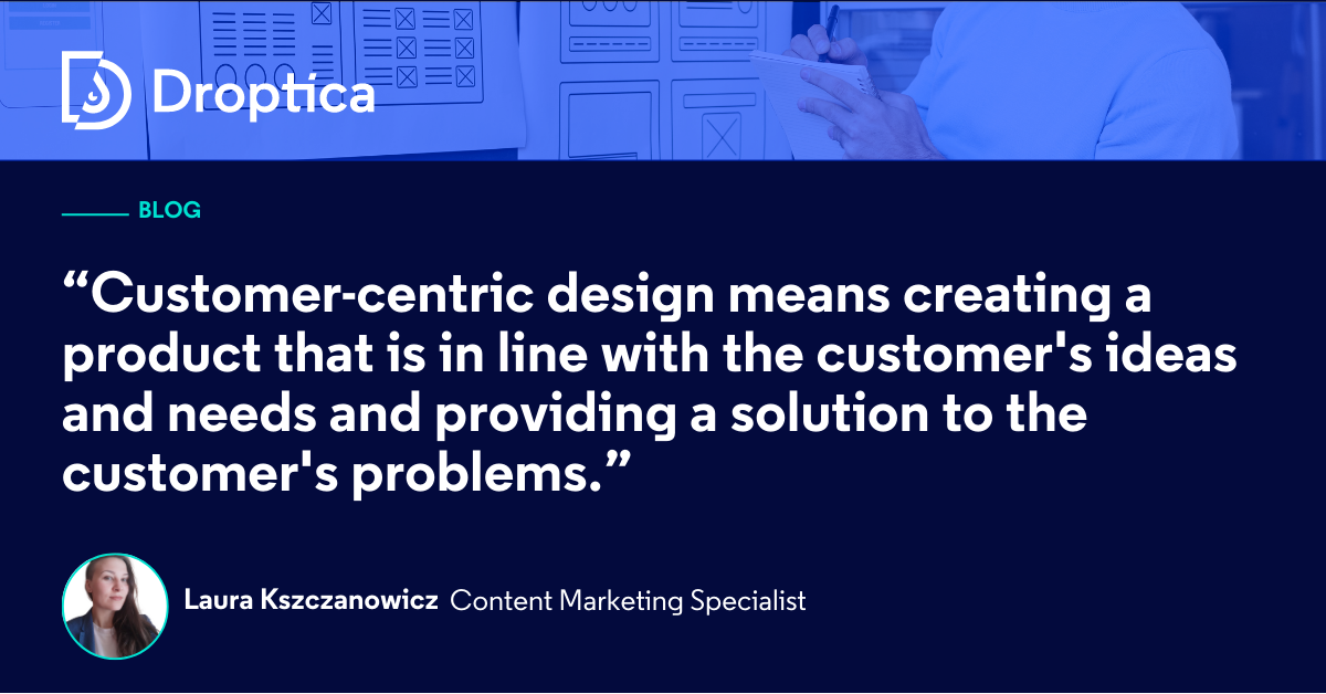 Customer-centric design - definition, rules, and benefits | Droptica