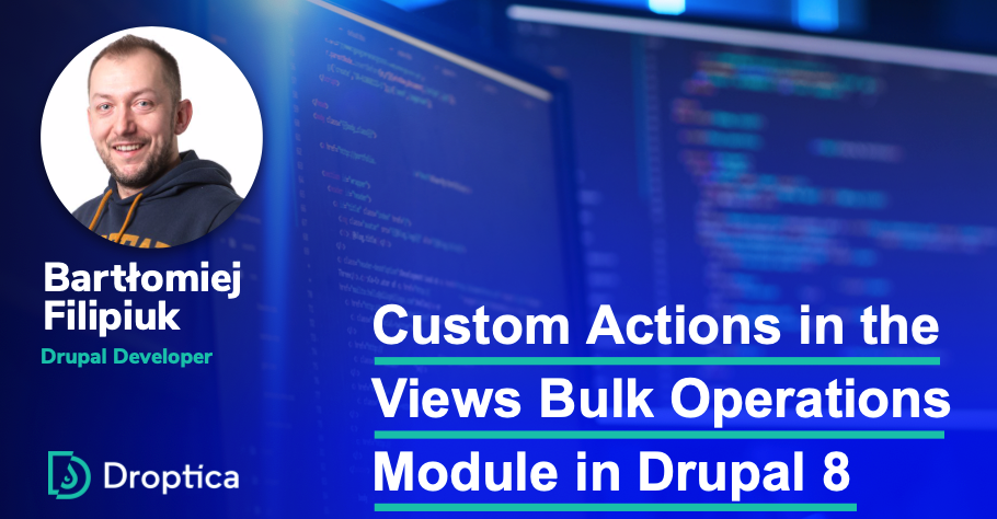 Custom actions - Drupal's Views Bulk Operations | Droptica