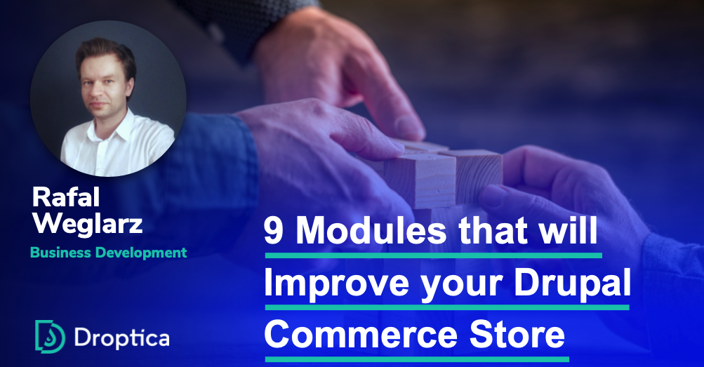 Drupal Commerce store. 9 modules to improve it | Droptica