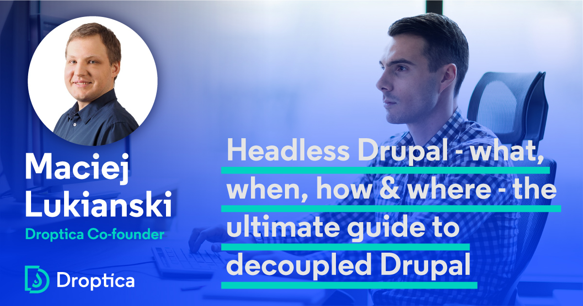 Headless Drupal - the guide to decoupled Drupal | Droptica